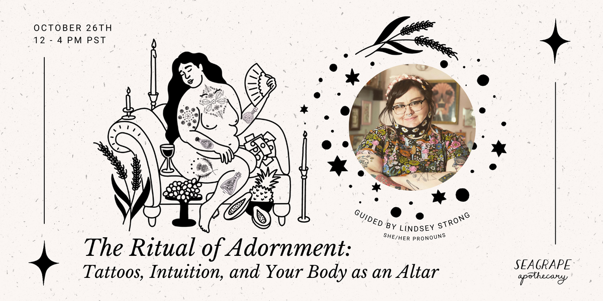 10-26-2025 The Ritual of Adornment: Tattoos, Intuition, and Your Body ...