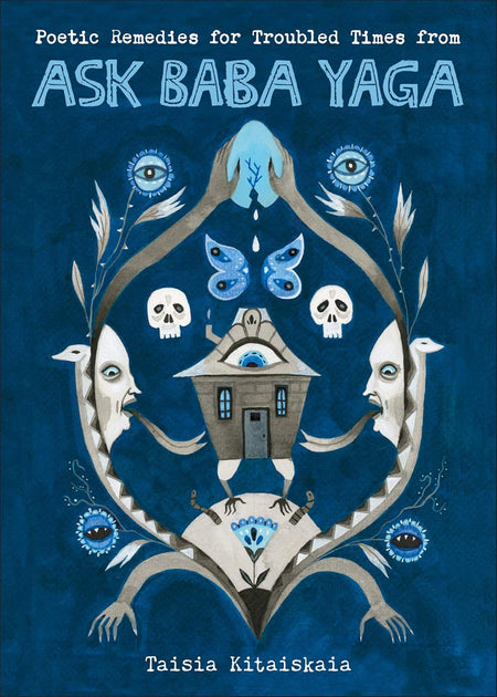 Poetic Remedies for Troubled Times: from Ask Baba Yaga – Seagrape ...