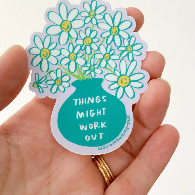 Things Might Work Out Flowers Vinyl Sticker – Seagrape Apothecary