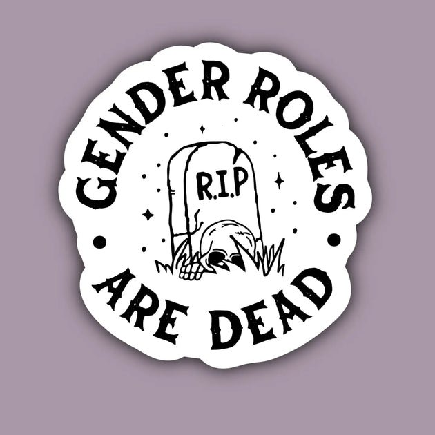 Gender Roles Are Dead Sticker – Seagrape Apothecary